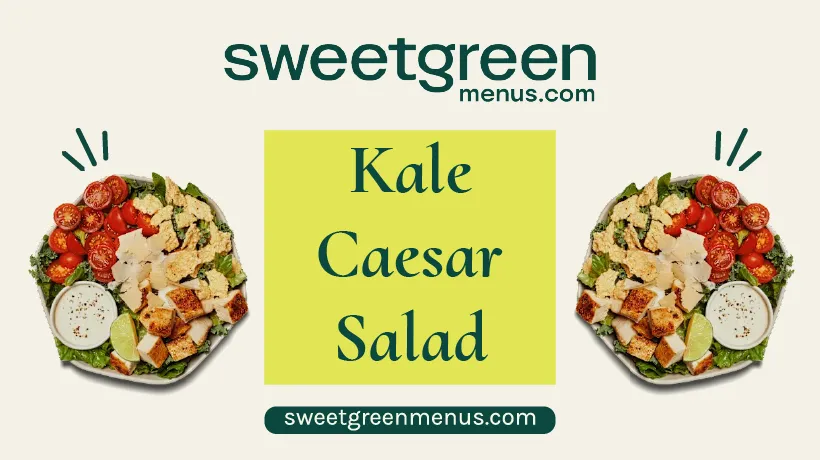 Kale Caesar Salad - Sweetgreen Menu [2025]